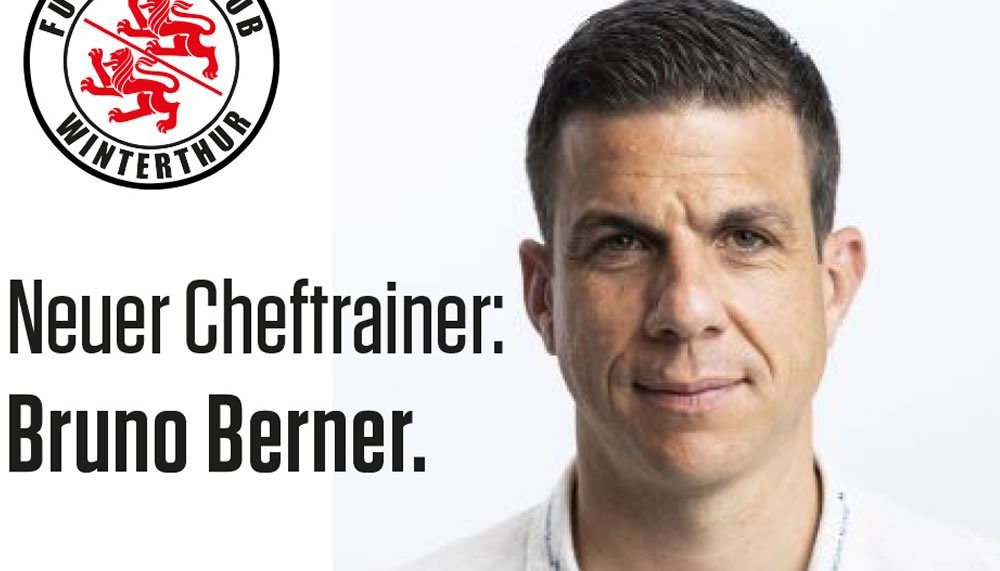 Fix: Bruno Berner ist neuer Trainer des FC Winterthur